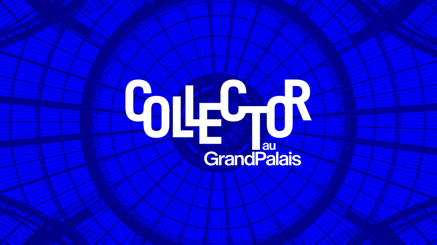COLLECTOR | Grand Palais